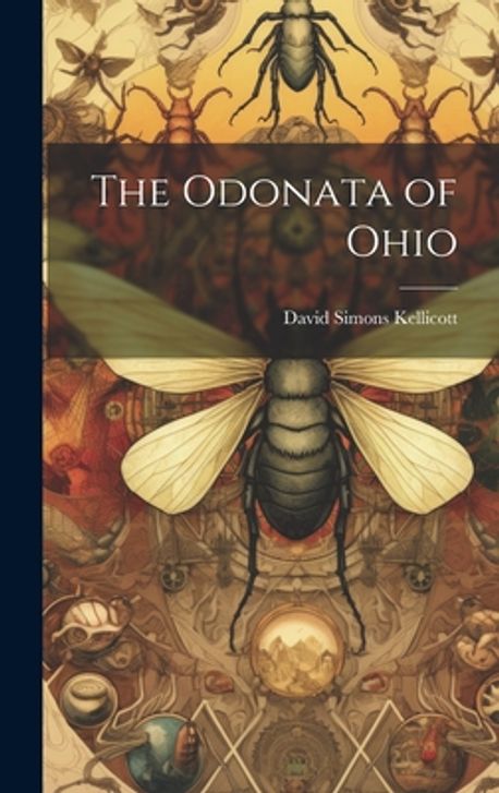 The Odonata of Ohio | Kellicott, David Simons - 교보문고