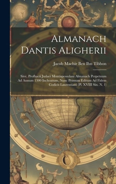 Almanach Dantis Aligherii | Ben Ibn Tibbon, Jacob Machir - 교보문고