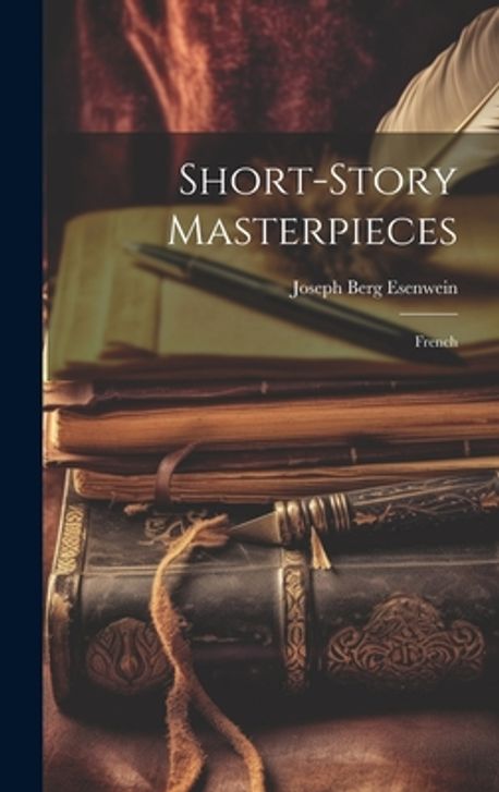 Short-Story Masterpieces | Esenwein, Joseph Berg - 교보문고