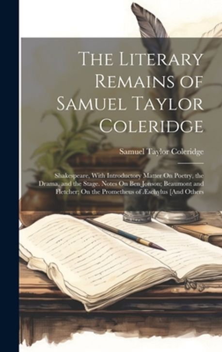The Literary Remains of Samuel Taylor Coleridge | Coleridge, Samuel ...
