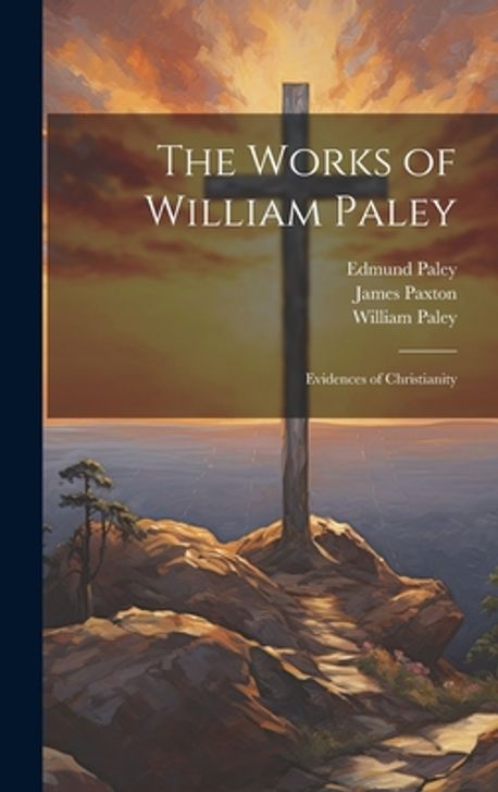 The Works of William Paley | Paley, William - 교보문고