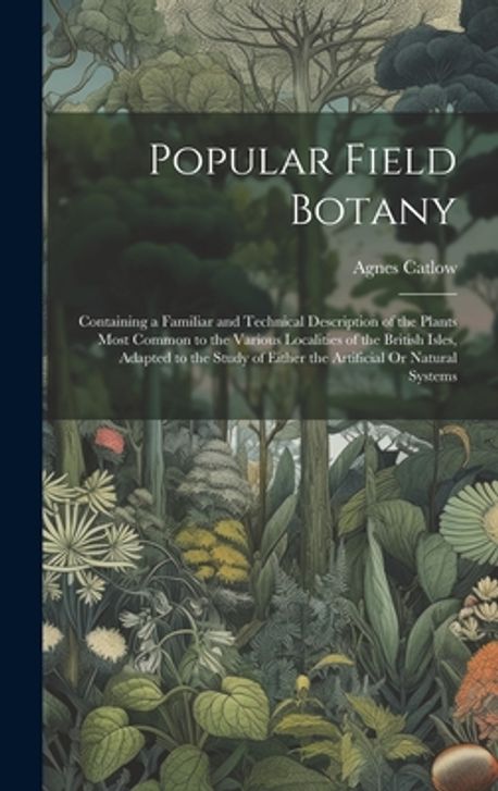 Popular Field Botany | Catlow, Agnes - 교보문고