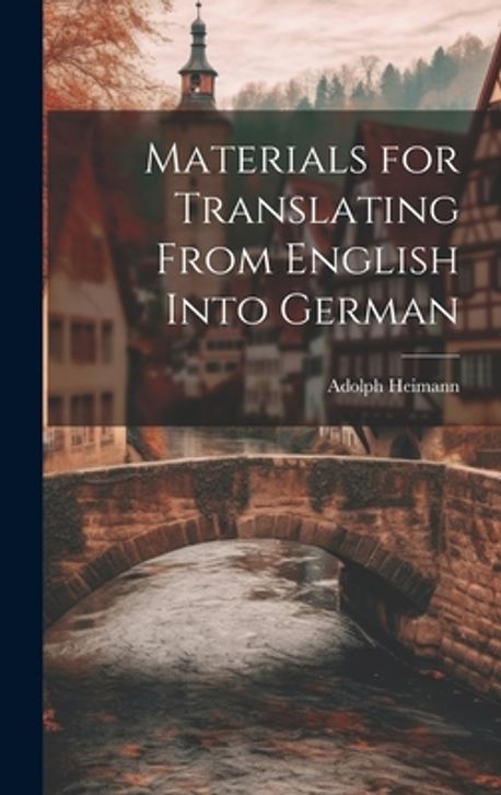 Materials for Translating From English Into German | Heimann, Adolph - 교보문고