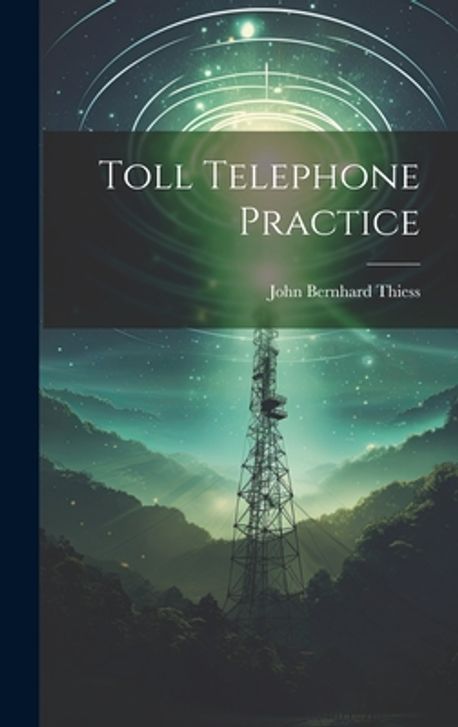 Toll Telephone Practice | Thiess, John Bernhard - 교보문고