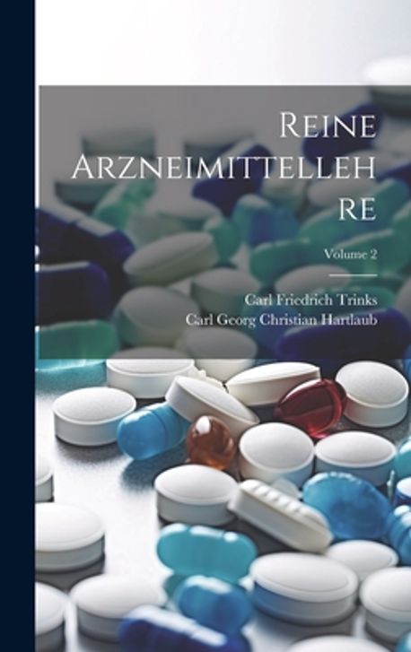 Reine Arzneimittellehre; Volume 2 | Hartlaub, Carl Georg Christian - 교보문고