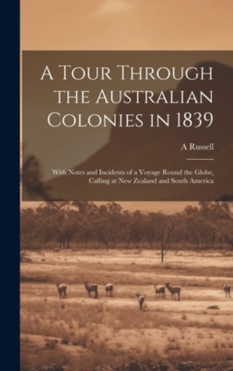 A Tour Through the Australian Colonies in 1839 | Russell, A. - 교보문고
