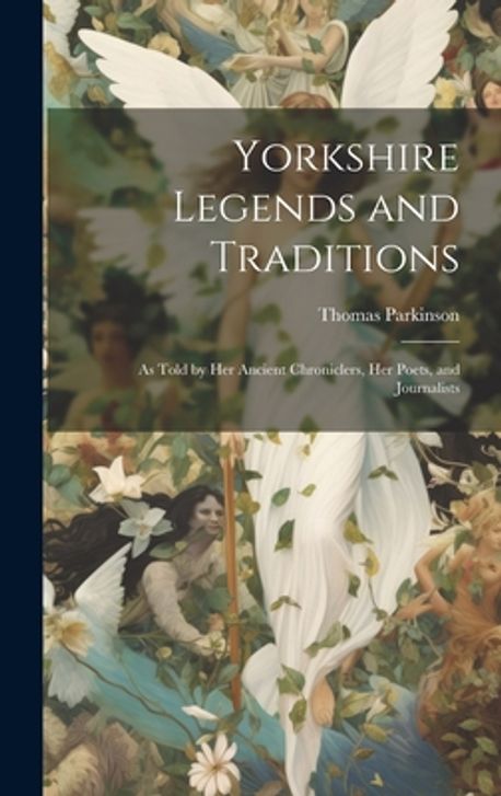 Yorkshire Legends and Traditions | Parkinson, Thomas - 교보문고