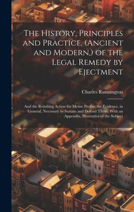 The History, Principles and Practice, (Ancient and Modern, ) of the ...
