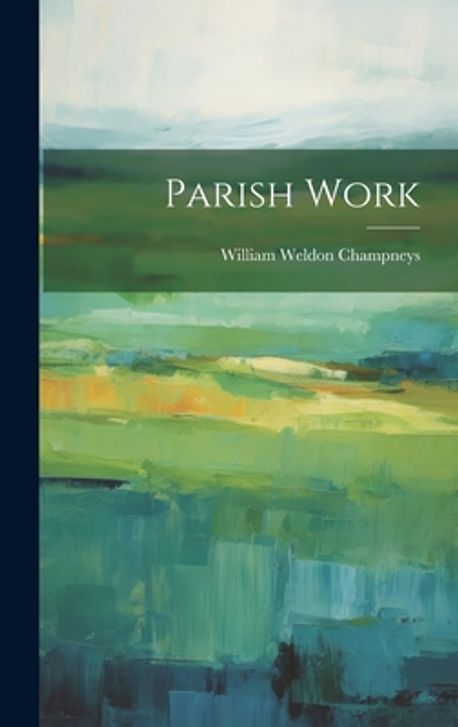 Parish Work | Champneys, William Weldon - 교보문고