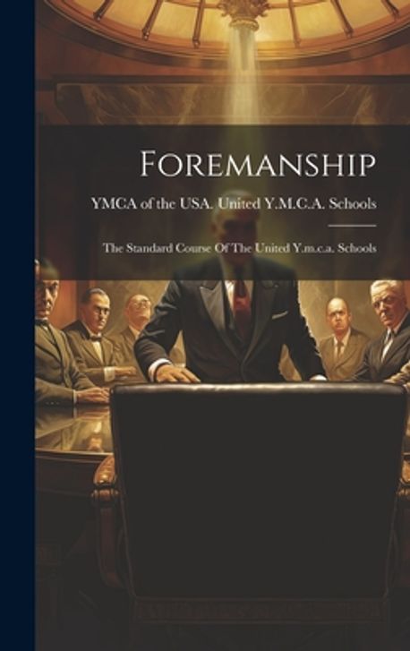 Foremanship | YMCA of the USA United Y M C a Scho - 교보문고