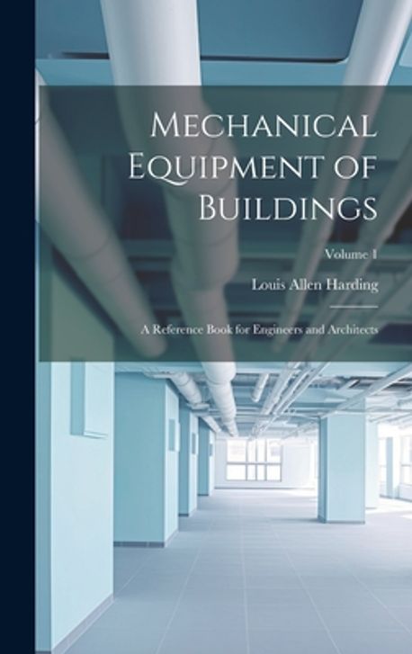 Mechanical Equipment of Buildings | Harding, Louis Allen - 교보문고