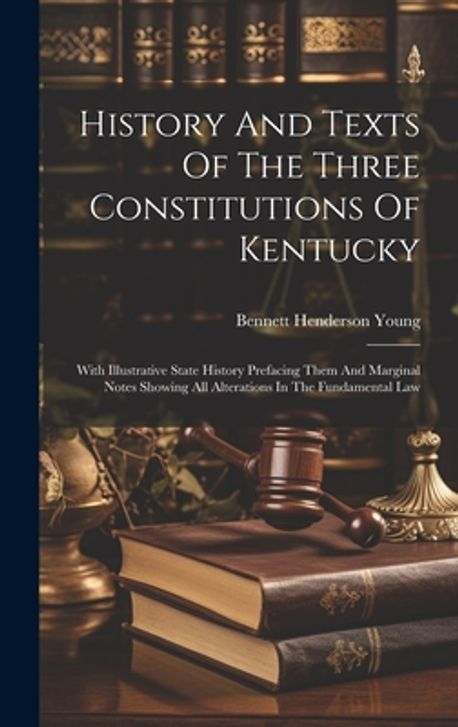 History And Texts Of The Three Constitutions Of Kentucky | Young ...