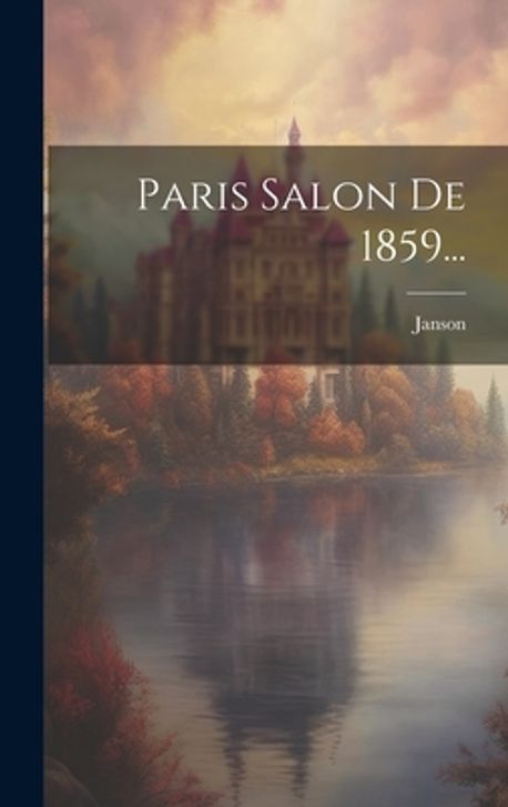 Paris Salon De 1859... | Janson - 교보문고