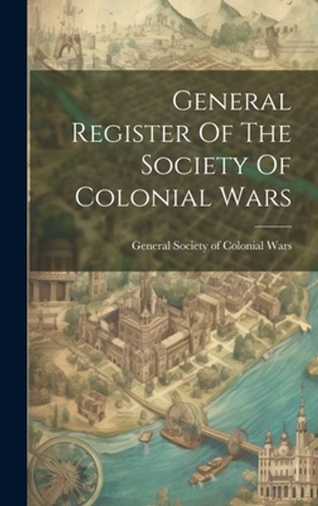 General Register Of The Society Of Colonial Wars | General Society of ...
