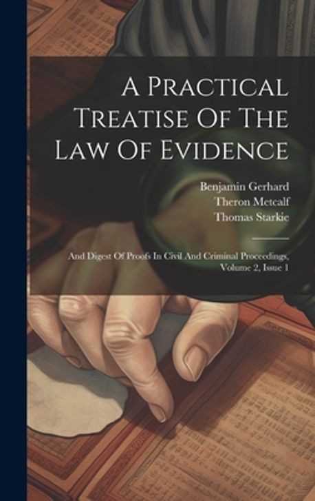 A Practical Treatise Of The Law Of Evidence | Starkie, Thomas - 교보문고