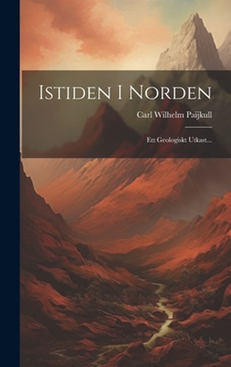 Istiden I Norden | Paijkull, Carl Wilhelm - 교보문고