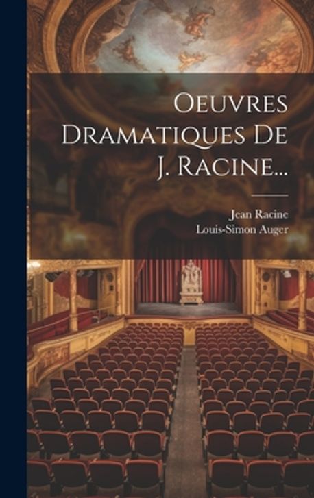 Oeuvres Dramatiques De J. Racine... | Racine, Jean - 교보문고
