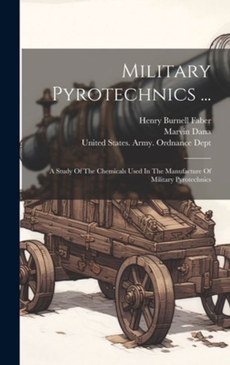 Military Pyrotechnics ... | Faber, Henry Burnell - 교보문고