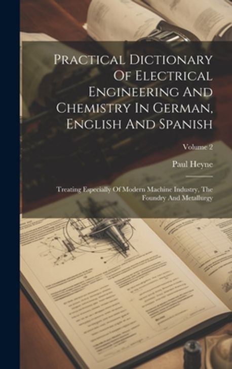 Practical Dictionary Of Electrical Engineering And Chemistry In German ...