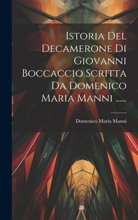 Istoria Del Decamerone Di Giovanni Boccaccio Scritta Da Domenico Maria ...