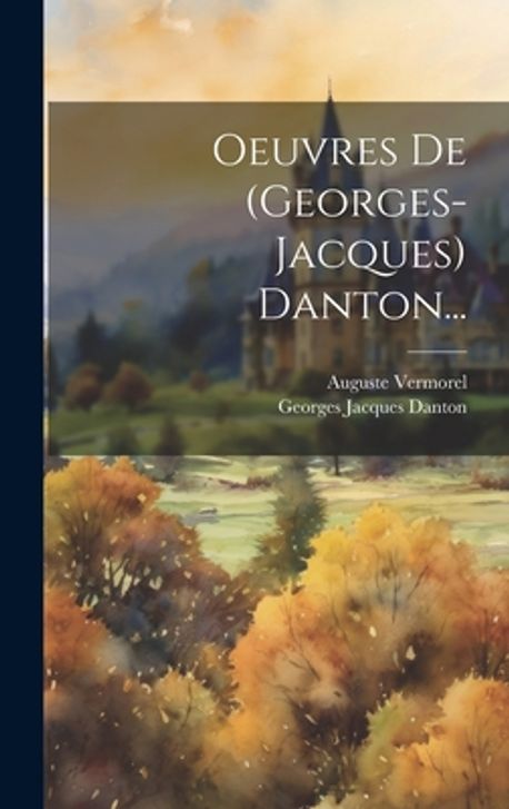 Oeuvres De (georges-jacques) Danton... | Danton, Georges Jacques - 교보문고