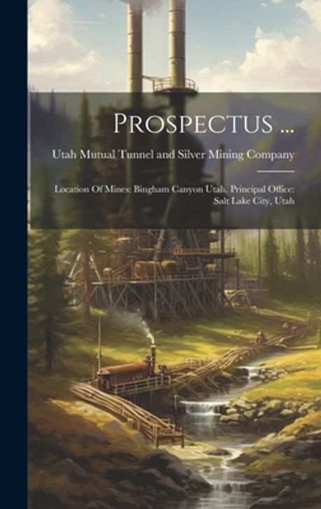 Prospectus ... | Utah Mutual Tunnel and Silver Mining - 교보문고