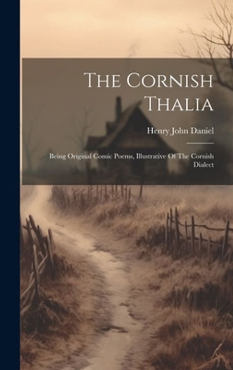 The Cornish Thalia | Daniel, Henry John - 교보문고