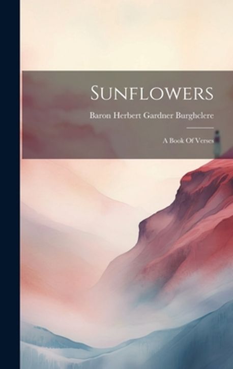 Sunflowers | Baron Herbert Gardner Burghclere - 교보문고