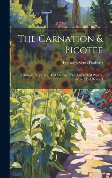 The Carnation & Picotee | Dodwell, Ephraim Syms - 교보문고