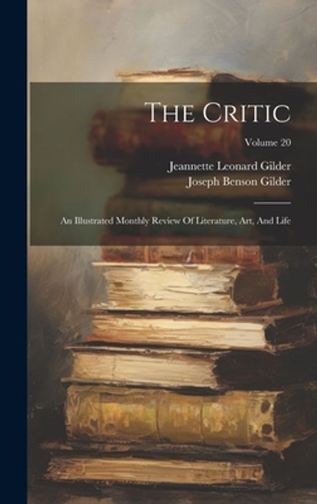 The Critic | Gilder, Jeannette Leonard - 교보문고
