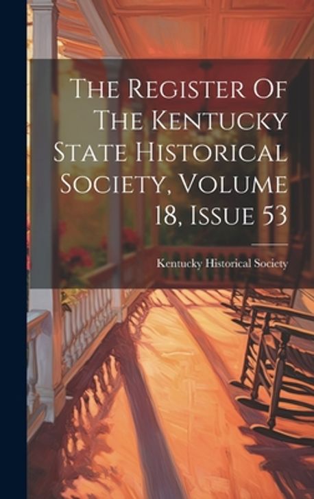 The Register Of The Kentucky State Historical Society, Volume 18, Issue ...