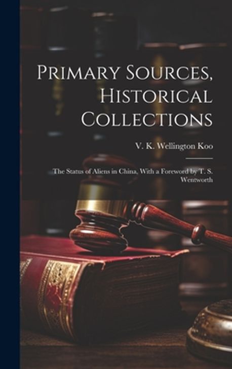 Primary Sources, Historical Collections | Koo, V. K. Wellington - 교보문고