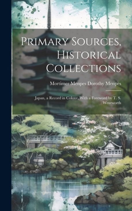 Primary Sources, Historical Collections | Menpes Dorothy Menpes ...