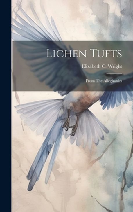 Lichen Tufts | Wright, Elizabeth C. - 교보문고