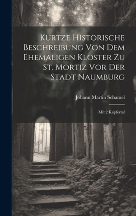 Kurtze Historische Beschreibung Von Dem Ehemaligen Kloster Zu St ...