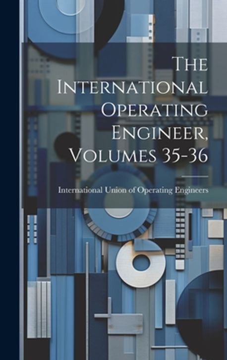 The International Operating Engineer, Volumes 35-36 | International ...