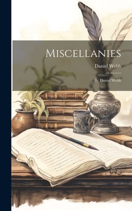 Miscellanies | Webb, Daniel - 교보문고