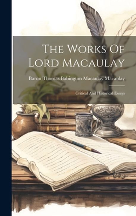 The Works Of Lord Macaulay | Baron Thomas Babington Macaulay Macau - 교보문고