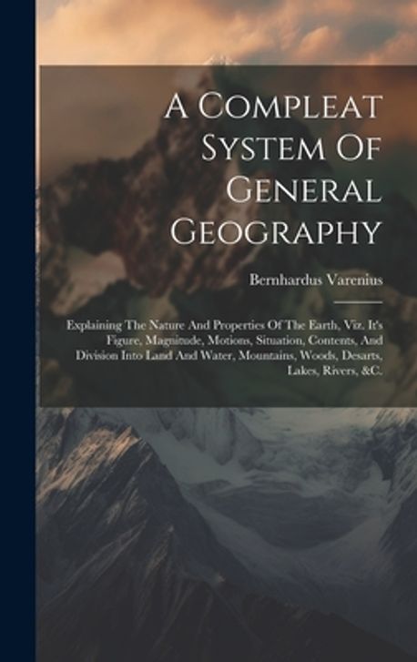 A Compleat System Of General Geography | Varenius, Bernhardus - 교보문고