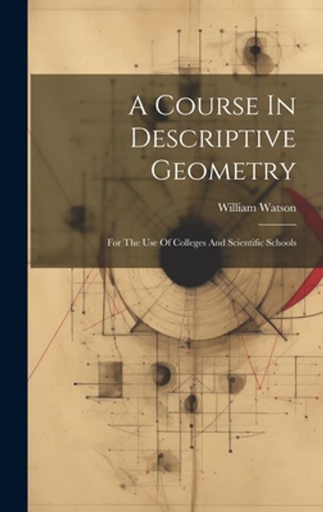 A Course In Descriptive Geometry | Watson, William - 교보문고