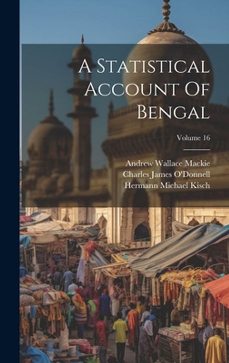 A Statistical Account Of Bengal; Volume 16 | Sir William Wilson Hunter ...