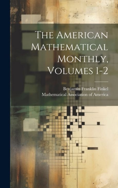 The American Mathematical Monthly, Volumes 1-2 | Finkel, Benjamin ...