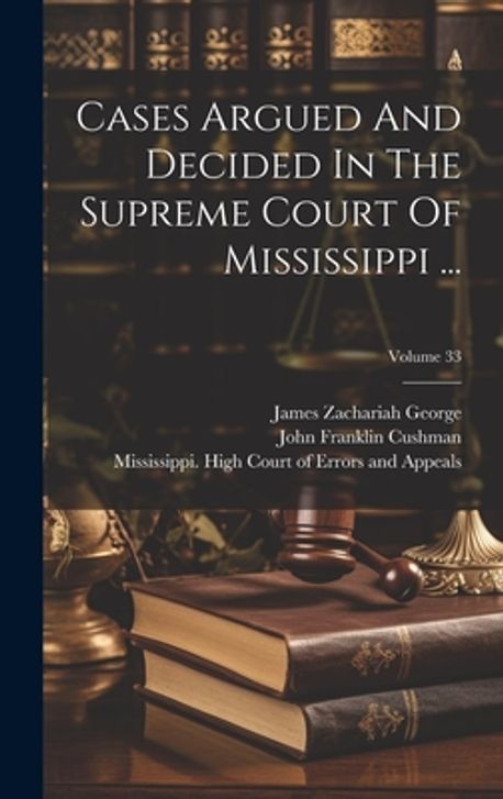Cases Argued And Decided In The Supreme Court Of Mississippi ...