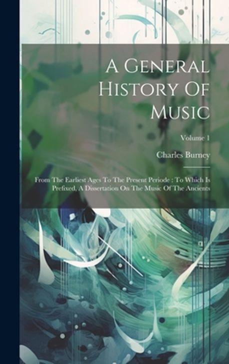 A General History Of Music | Burney, Charles - 교보문고
