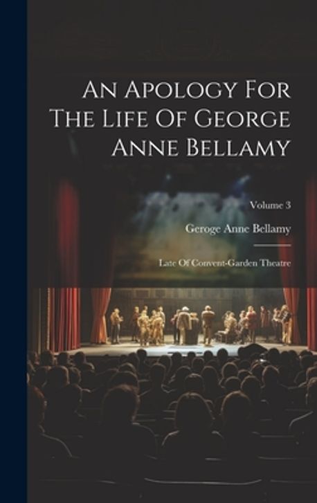 An Apology For The Life Of George Anne Bellamy | Bellamy, Geroge Anne ...