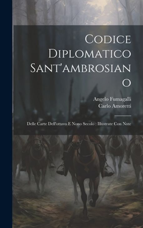 Codice Diplomatico Sant'ambrosiano | Fumagalli, Angelo - 교보문고