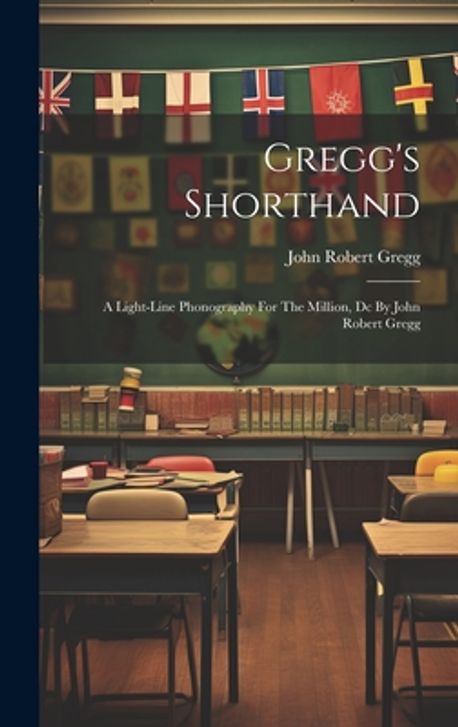 Gregg's Shorthand | Gregg, John Robert - 교보문고