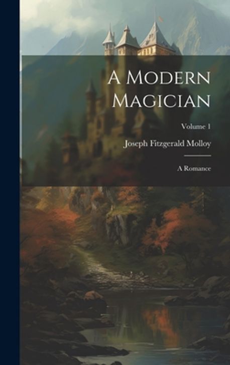 A Modern Magician | Molloy, Joseph Fitzgerald - 교보문고