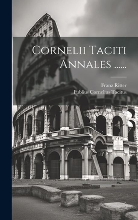 Cornelii Taciti Annales ...... | Tacitus, Publius Cornelius - 교보문고