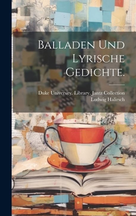 Balladen und lyrische Gedichte. | 1802-1832, Halirsch Ludwig - 교보문고